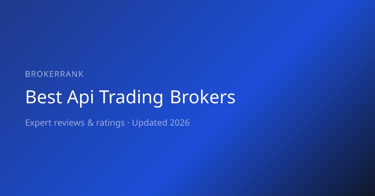 Best Brokers with API Trading 2026 — Expert Rankings | BrokerRank
