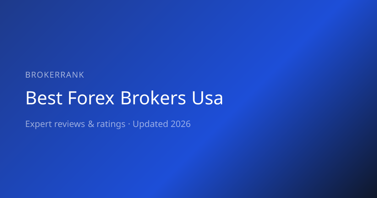 Best Forex Brokers in the USA 2026 — Expert Rankings | BrokerRank