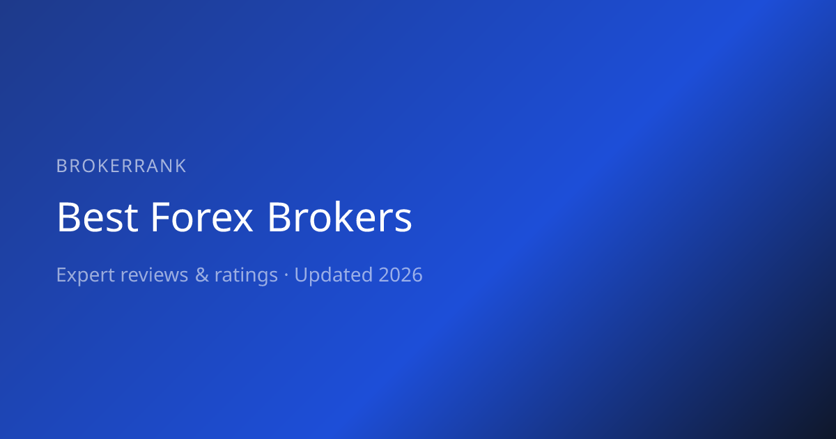 Best Forex Brokers 2026 — Expert Rankings | BrokerRank