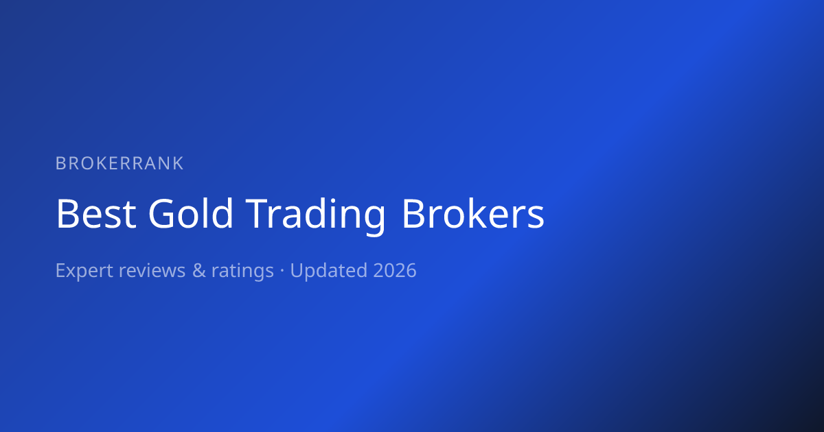 Best Gold Trading Brokers 2026 — Expert Rankings | BrokerRank