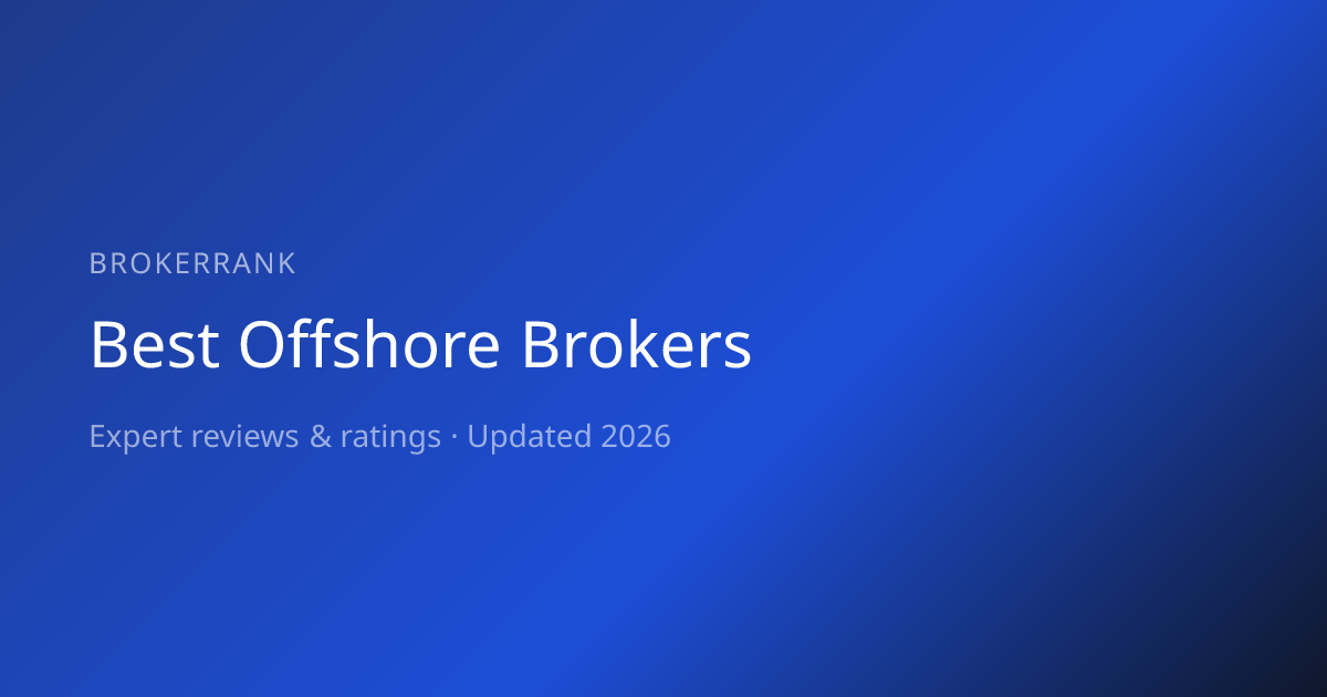 Best Offshore Forex Brokers 2026 — Expert Rankings | BrokerRank